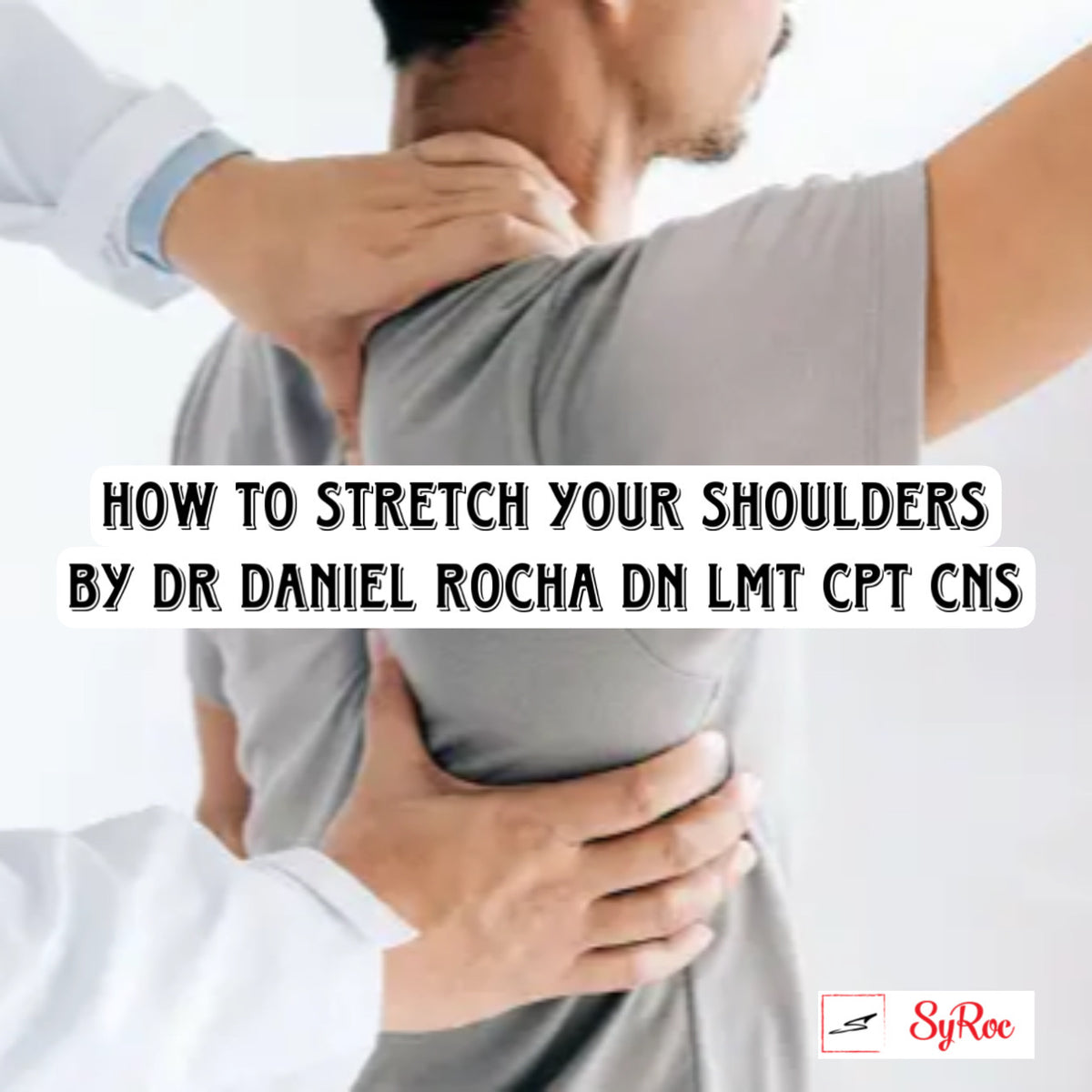 How to Stretch the Shoulders – SyRoc Lifestyle