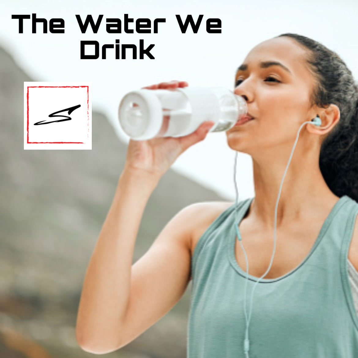 The Water We Drink – SyRoc Lifestyle